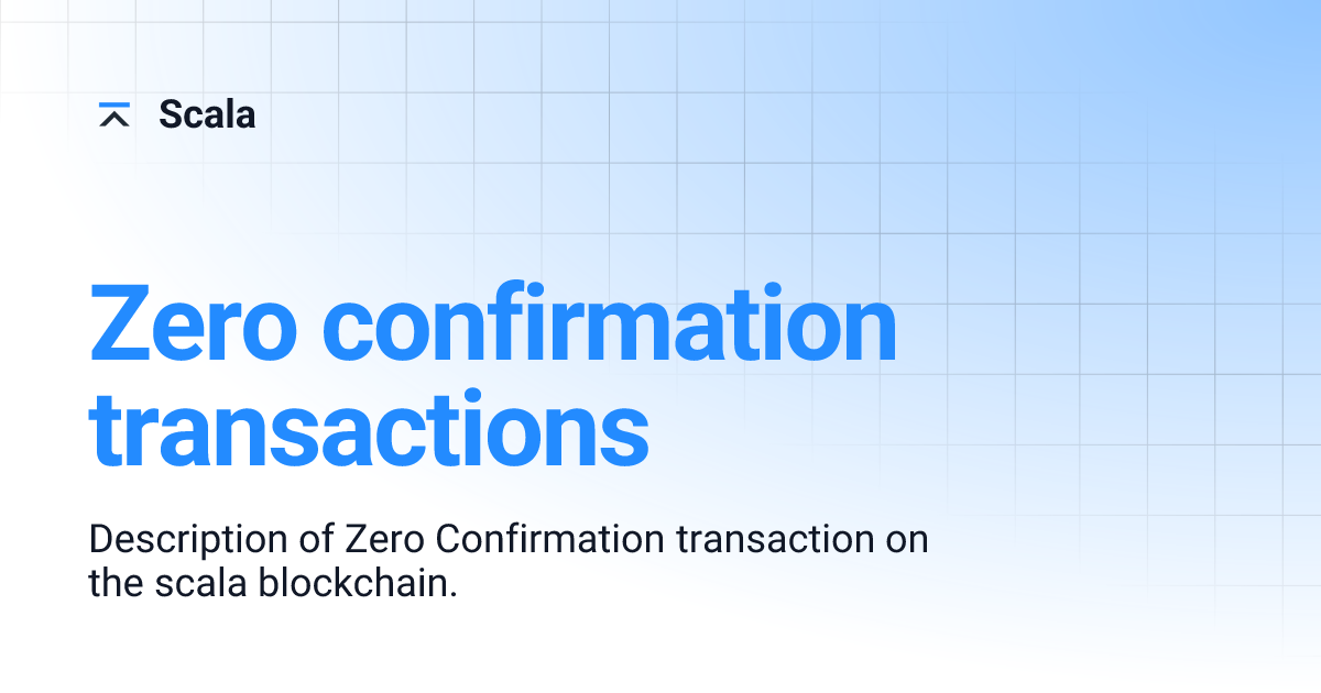 Zero confirmation transactions | Scala