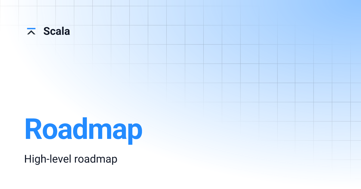 Roadmap | Scala